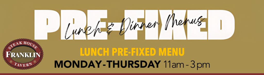 PRE-FIXED Meals - Franklin Steakhouse and Tavern